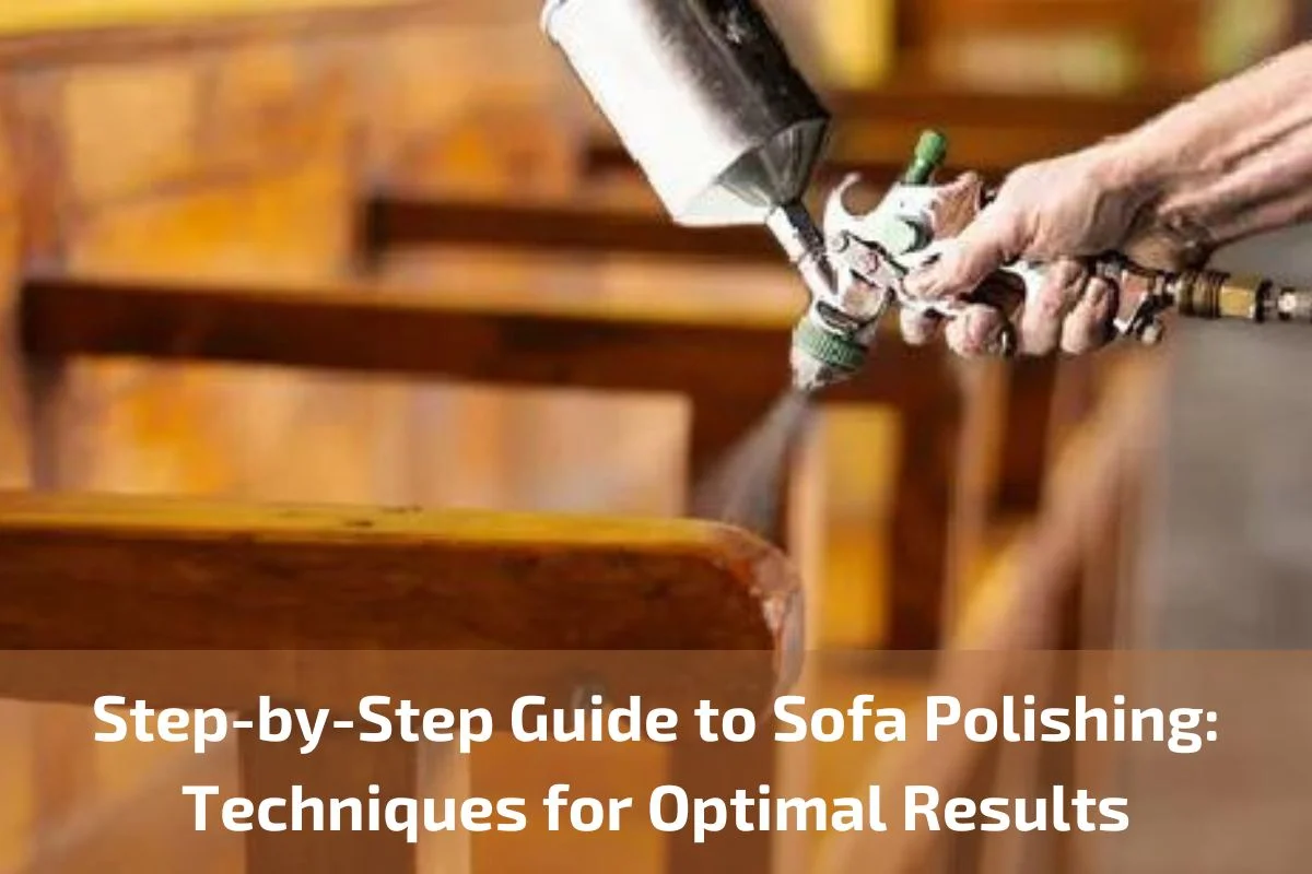 Step-by-Step Guide to Sofa Polishing: Techniques for Optimal Results ...